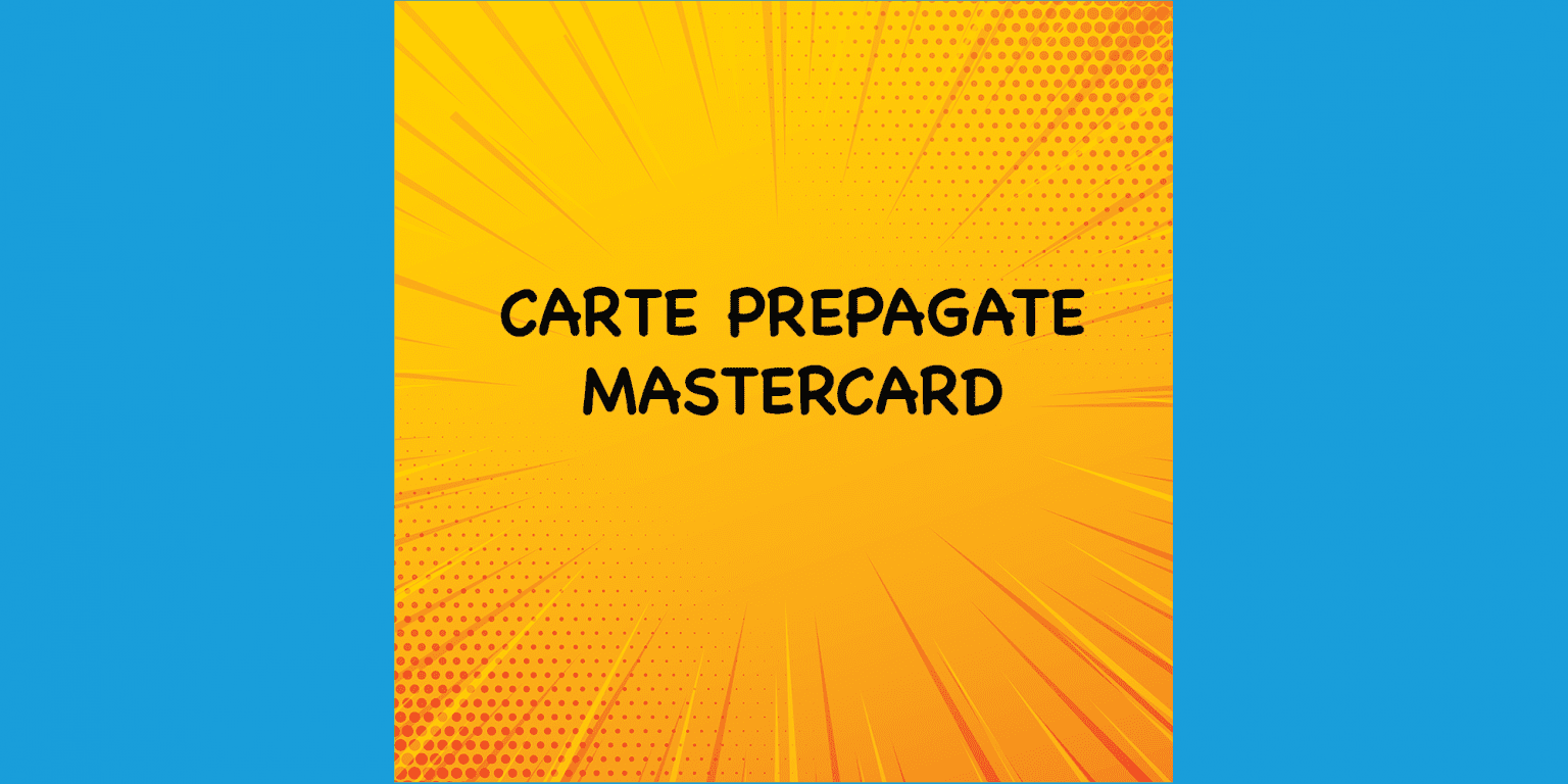 Carte Prepagate Mastercard: Tipologie e Quali sono le Migliori!
